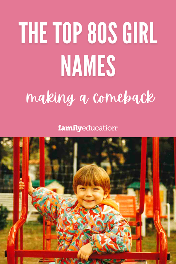 The Top 80s Girl Names Making A Comeback FamilyEducation